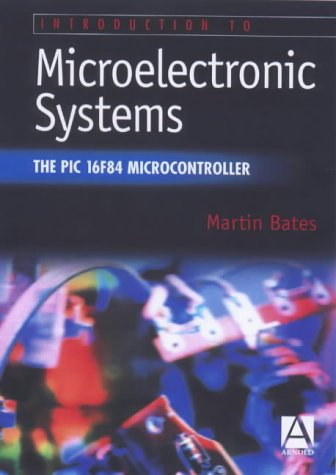 Introduction to Microelectronic Systems: The PIC 16F84 Microcontroller ...