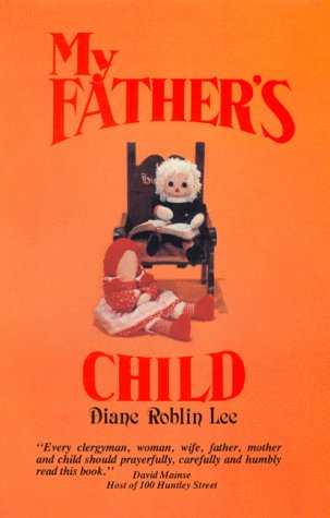 My Father's Child: Lee, Diane Roblin: 9780919463004: Amazon.com: Books