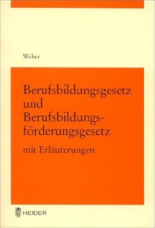 Berufsbildungsgesetz (BBIG) und Berufsbildungsförderungsgesetz (BerBiFG ...