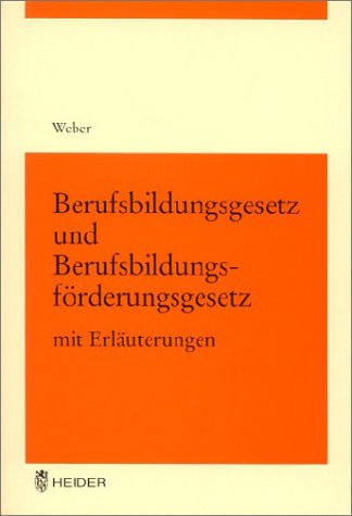 Berufsbildungsgesetz (BBIG) und Berufsbildungsförderungsgesetz (BerBiFG ...