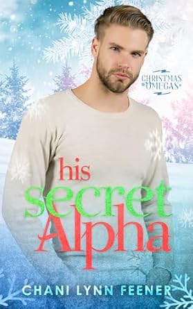 His Secret Alpha: An MM Omegaverse Sci-Fi Romance - Kindle edition by Feener, Chani Lynn ...