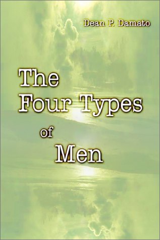 The Four Types of Men: Damato, Dean P.: 9781403301963: Amazon.com: Books