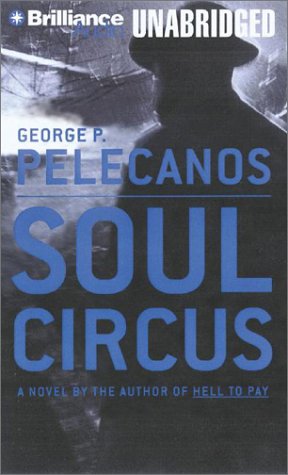 Soul Circus (Derek Strange/Terry Quinn Series): Pelecanos, George P ...