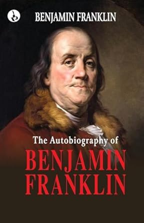 Amazon.com: The Autobiography of Benjamin Franklin: 9789359916149 ...