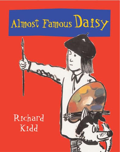 Almost Famous Daisy: Richard Kidd: 9781845077099: Amazon.com: Books