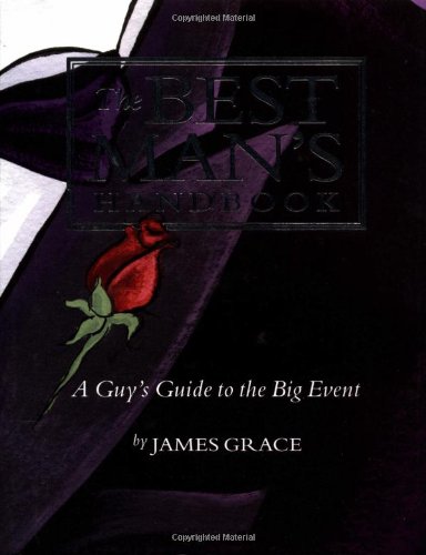 The Best Man's Handbook: A Guy's Guide to the Big Event: Amazon.co.uk ...