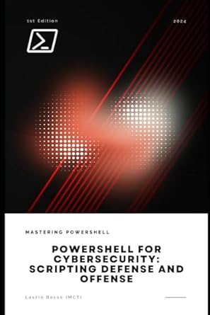 PowerShell for Cybersecurity: Scripting Defense and Offense: Bocso, Laszlo: 9798336882346 ...