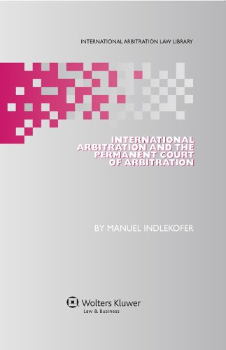 International Arbitration and the Permanent Court of Arbitration ...