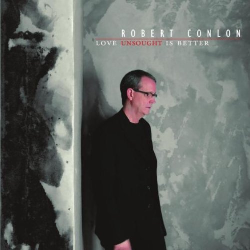 Play Love Unsought Is Better by Robert Conlon on Amazon Music