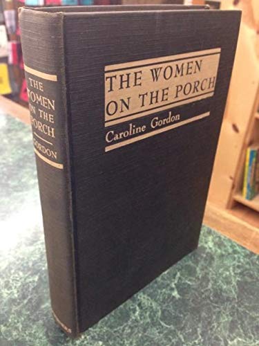 The Women on the Porch.: Gordon, Caroline: Amazon.com: Books