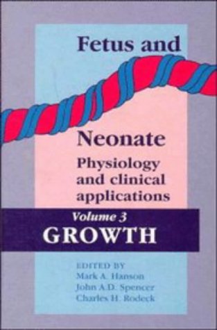 Fetus and Neonate: Physiology and Clinical Applications: Volume 3 ...