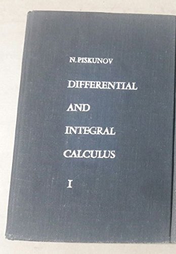 Differential and Integral Calculus: v. 1 : Piskunov, N., Yankovsky, G ...