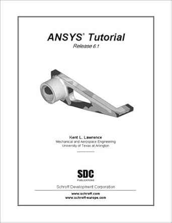 ANSYS Tutorial (Release 6.1): Lawrence, Kent L.: 9781585030972: Amazon ...