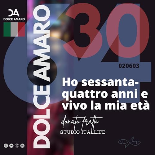 Ho sessantaquattro anni e vivo la mia età by DOLCE AMARO Itallife on Prime Music