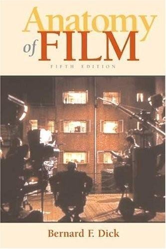 The Anatomy of Film (5th, Fifth Edition) - By Bernard F. Dick: aa ...