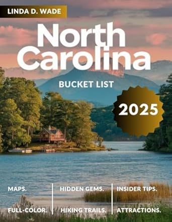 North Carolina Bucket list Guide (Full-Color) 2025: A complete guide to ...