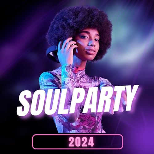Amazon Music UnlimitedでVARIOUS ARTISTSのSoulparty - 2024を