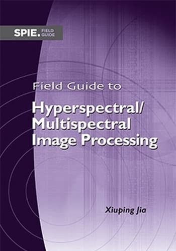 Field Guide to Hyperspectral/Multispectral Image Processing (Spie Field ...