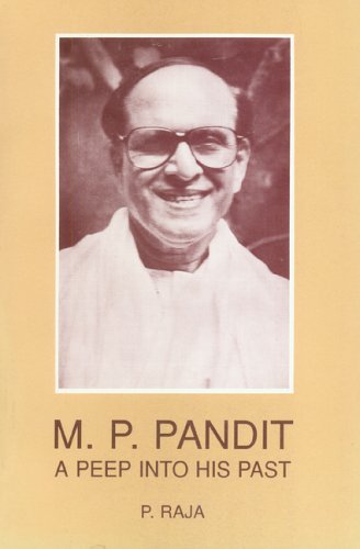 M.P. Pandit: A Peep into His Past: Pandit, M.P., Pandit, Sri M.P ...