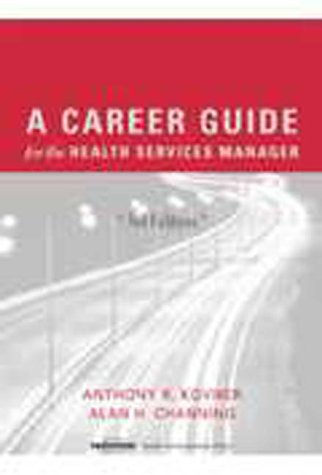 A Career Guide for the Health Services Manager, Third edition ...