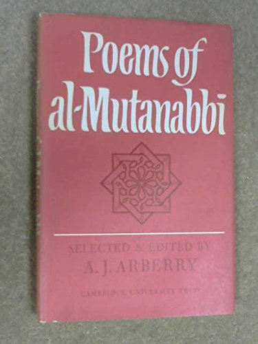 Poems of Al-Mutanabbi. A selection with introduction, translations and ...