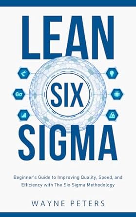 Amazon.com: Lean Six Sigma: Beginner’s Guide to Improving Quality ...