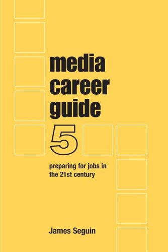 Media Career Guide: Preparing for Jobs in the 21st Century ...