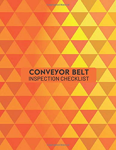 Buy Conveyor Belt Inspection Checklist: Conveyor Belt Maintenance ...