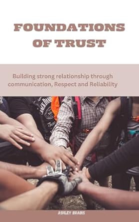 Foundation of Trust : Building Strong through Communication ...