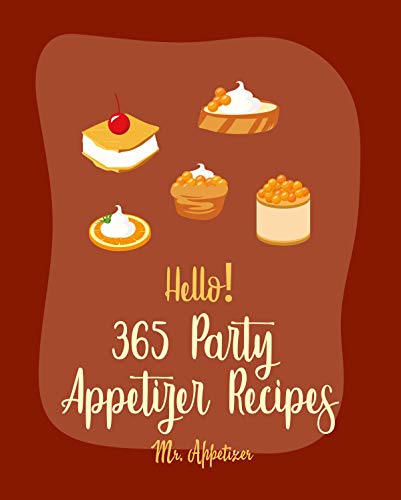 Amazon.com: Hello! 365 Party Appetizer Recipes: Best Party Appetizer ...