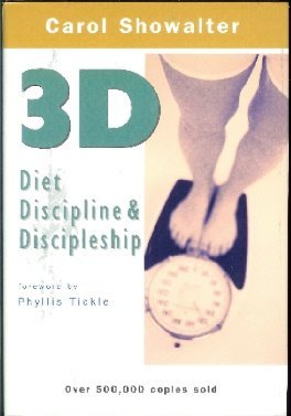 3D Diet Discipline & Discipleship by Carol Showalter (2002-05-03 ...