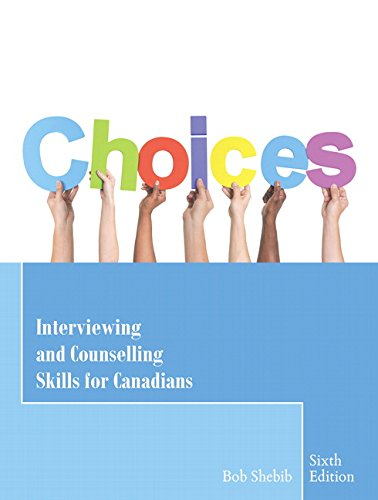 Choices: Interviewing and Counselling Skills for Canadians (6th Edition ...