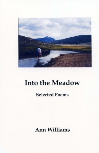 Into the Meadow: Selected Poems: Williams, Ann: 9781477698914: Amazon ...