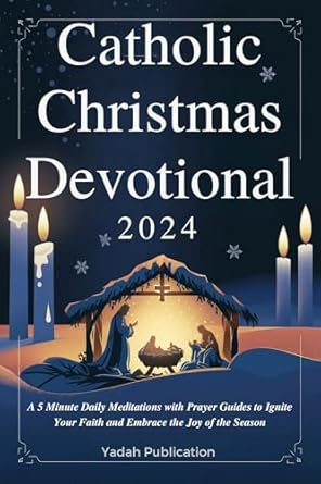 Amazon.com: Catholic Christmas Devotional 2024: A 5 Minute Daily ...
