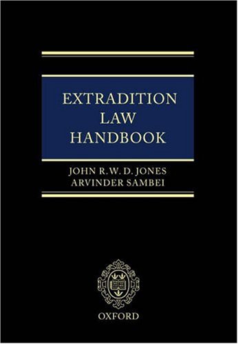 Extradition Law Handbook: Amazon.co.uk: Sambei, Arvinder, Jones, John R ...