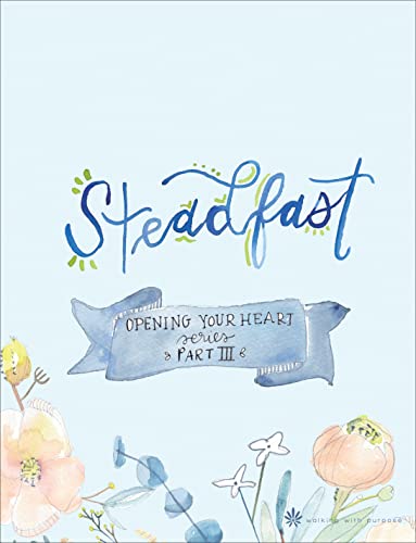Steadfast, Part 3 in the Opening Your Heart Young Adult Catholic Bible ...