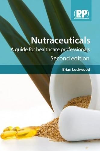 Nutraceuticals: A Guide for Healthcare Professionals: 9780857112422 ...