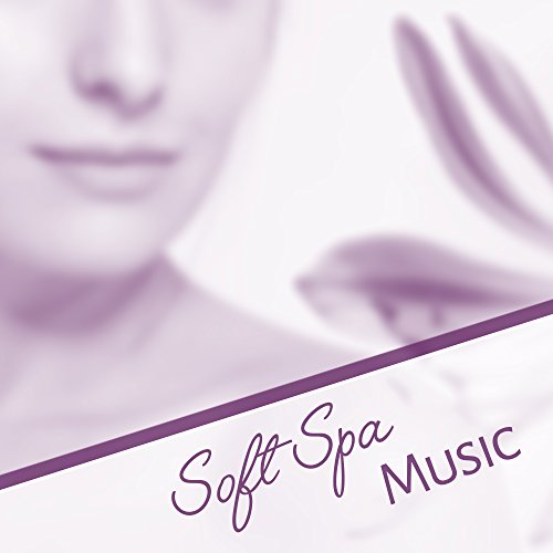 Soft Spa Music – Relaxing Music for Massage, Spa Relaxation, Peaceful ...