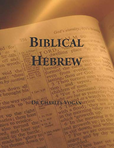 Biblical Hebrew: Vogan, Dr Charles: 9781701644762: Amazon.com: Books