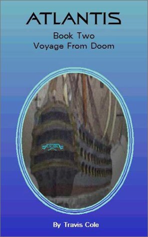 Atlantis, Book 2: Voyage from Doom: Travis Cole: 9780972330947: Amazon ...