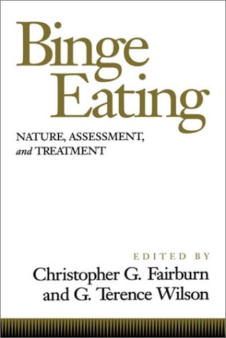 Binge Eating: Nature, Assessment, and Treatment: Fairburn, Christopher ...