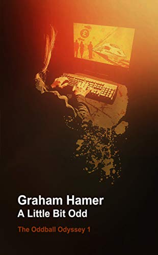 A Little Bit Odd: An action thriller with bigger than life characters (The Oddball Odyssey Book ...