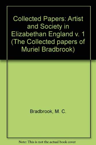 Collected Papers: Artist and Society in Elizabethan England v. 1 ...