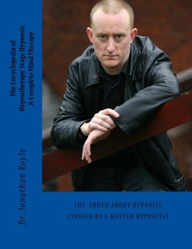 [The Encyclopedia of Hypnotherapy, Stage Hypnosis and Complete Mind ...