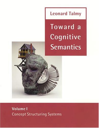 『Toward a Cognitive Semantics: Volume 1: Concept Structuring - 読書メーター