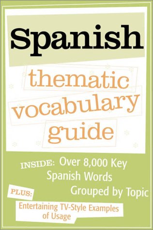 Spanish Thematic Vocabulary Guide (Thematic Vocabulary Guides) (Spanish ...