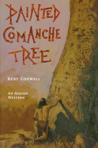 Painted Comanche Tree: Conwell, Kent: 9780803492615: Amazon.com: Books