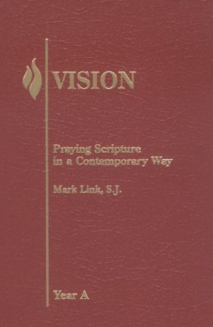 Vision: Praying Scripture in a Contemporary Way-Year A: Link, Mark ...