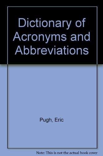 Dictionary of Acronyms and Abbreviations: Pugh, Eric: 9780208006349 ...