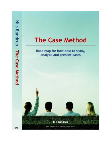 The Case Method: Road map for how best to study, analyze and present ...